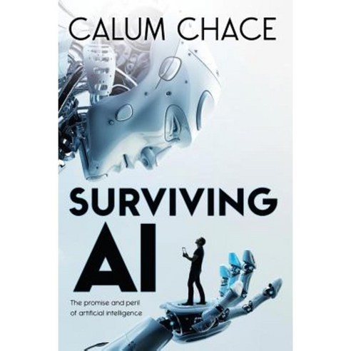 Surviving AI: The Promise and Peril of Artificial Intelligence Paperback, Three