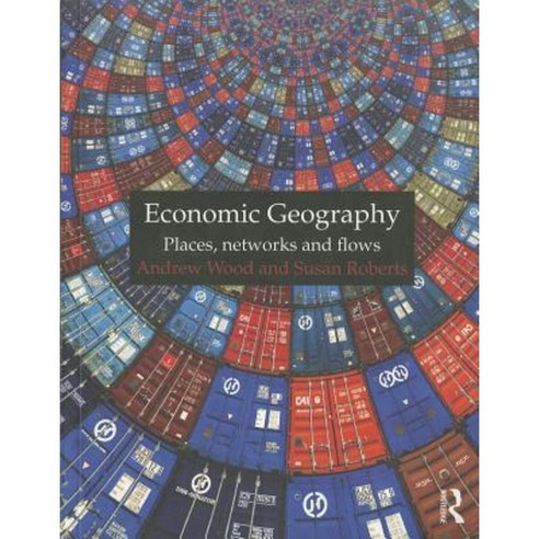 Economic Geography: Places Networks and Flows Paperback, Routledge - 가격 ...