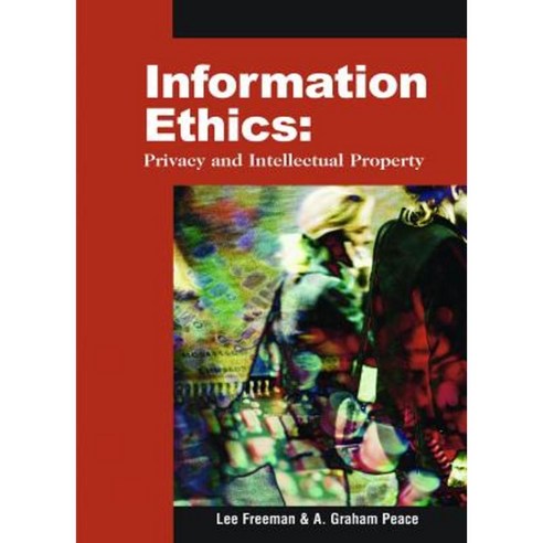 Information Ethics: Privacy and Intellectual Property Hardcover ...