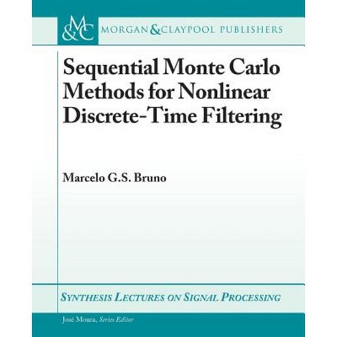 Sequential Monte Carlo Methods for Nonlinear Discrete-Time Filtering Paperback,