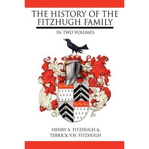 The History of the Fitzhugh Family: In Two Volumes Paperback ...