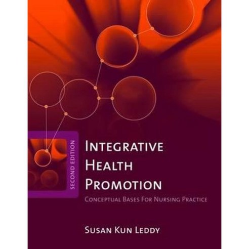 Integrative Health Promotion: Conceptual Bases for Nursing Practice ...