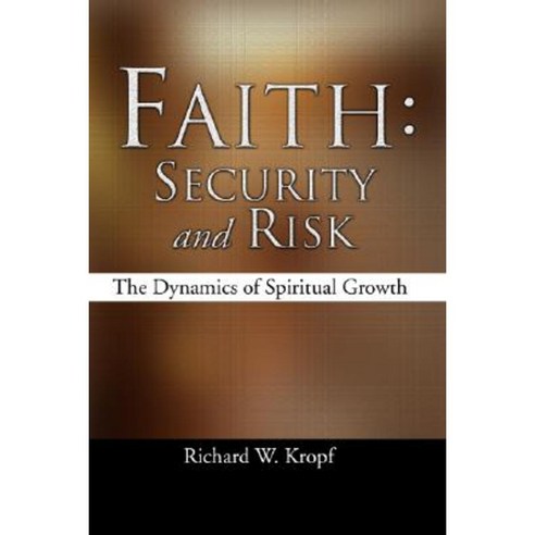Faith: Security and Risk: The Dynamics of Spiritual Growth Paperback ...