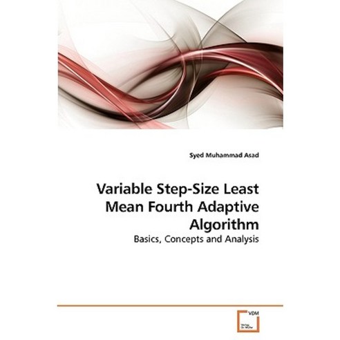 Variable Step-Size Least Mean Fourth Adaptive Algorithm Paperback, VDM Verlag
