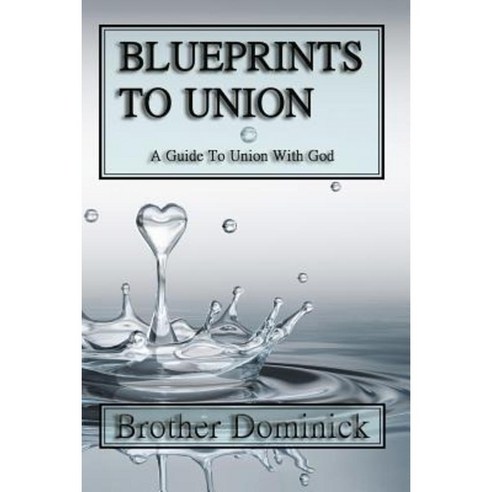 Blueprints to Union: A Guide to Union with God Paperback, Union ...