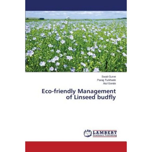 Eco-Friendly Management of Linseed Budfly Paperback, LAP Lambert Academic Publi