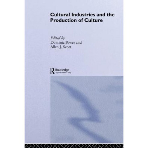 Cultural Industries and the Production of Culture Paperback, Routledge ...