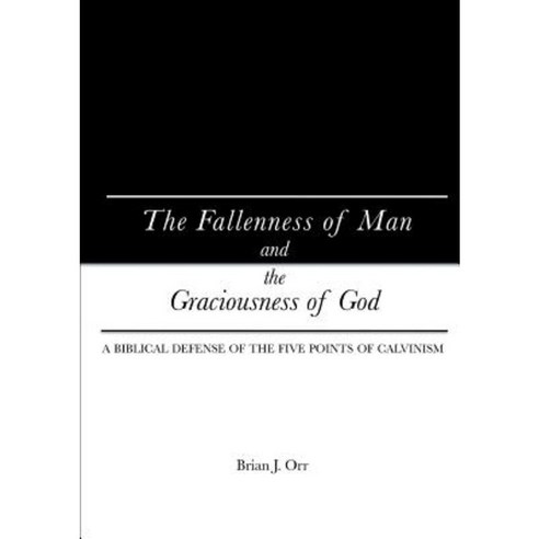 The Fallenness of Man and the Graciousness of God Paperback, Lulu.com ...