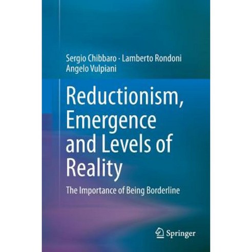 Reductionism Emergence and Levels of Reality: The Importance of Being ...
