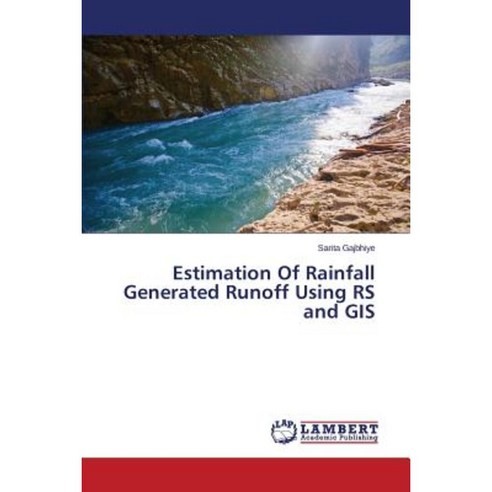 Estimation of Rainfall Generated Runoff Using RS and GIS Paperback, LAP ...