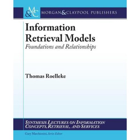 Information Retrieval Models: Foundations and Relationships Paperback ...
