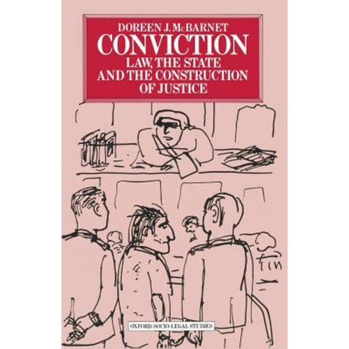 Conviction: Law the State and the Construction of Justice Paperback ...