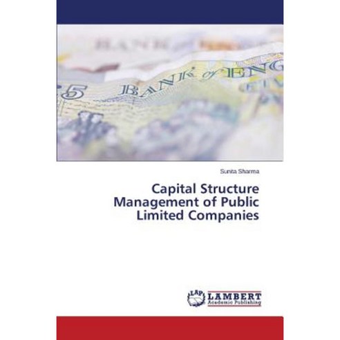 Capital Structure Management of Public Limited Companies Paperback, LAP Lambert