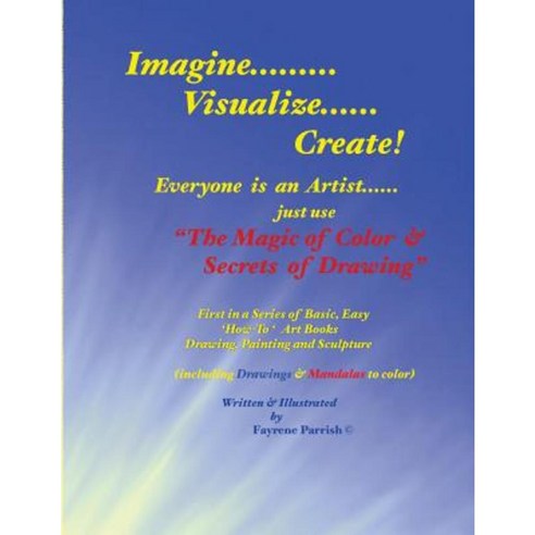 The Magic of Color & Secrets of Drawing: Everyone Is an Artist ...