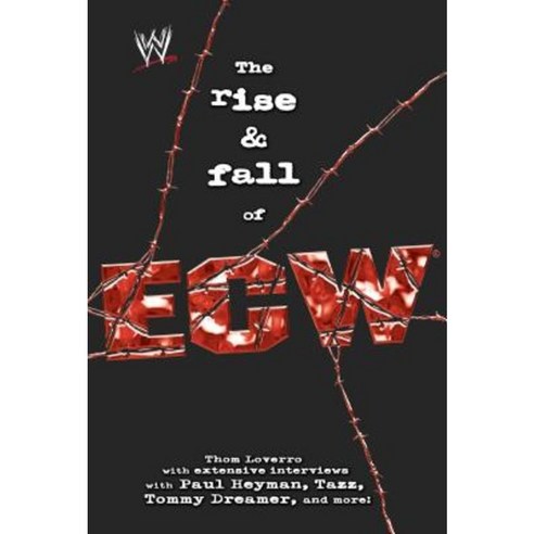 The Rise & Fall of Ecw: Extreme Championship Wrestling Paperback, World Wrestli