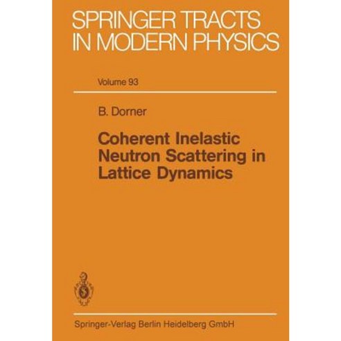 Coherent Inelastic Neutron Scattering in Lattice Dynamics Paperback, Springer
