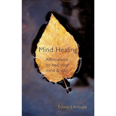 Mind Healing: Affirmations to Heal Your Mind and Soul Paperback ...