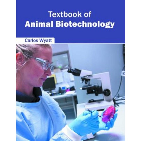 Textbook of Animal Biotechnology Hardcover, Syrawood Publishing House ...
