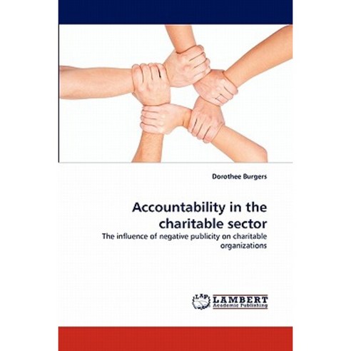 Accountability in the Charitable Sector Paperback, LAP Lambert Academic Publish