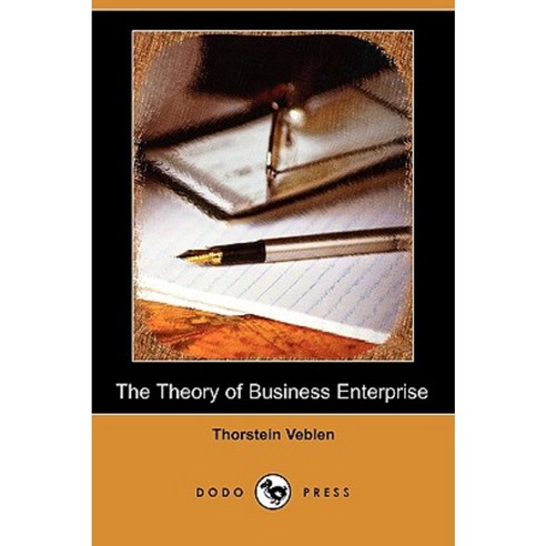 The Theory of Business Enterprise (Dodo Press) Paperback, Dodo Press - 가격 변동 추적