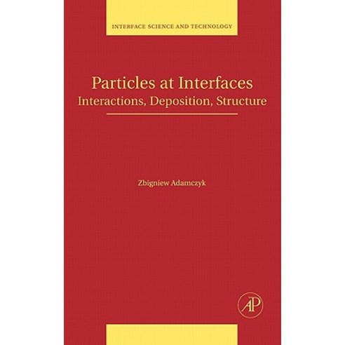 Particles at Interfaces: Interactions Deposition Structure Hardcover ...