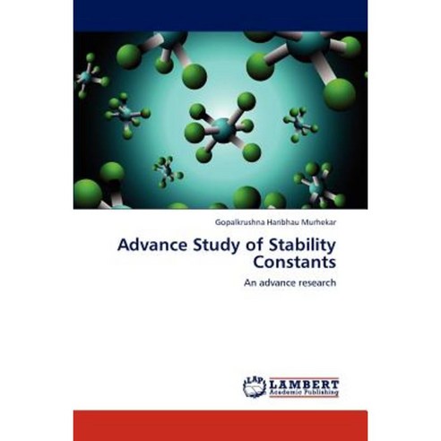 Advance Study of Stability Constants Paperback, LAP Lambert Academic ...