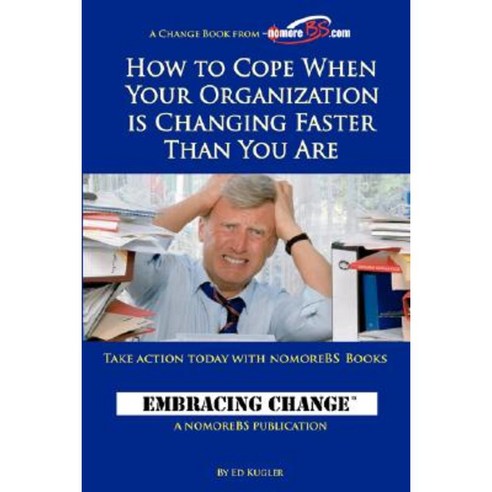 How to Cope When Your Organization Is Changing Faster Than You Are ...