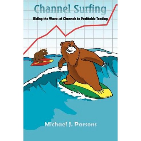 Channel Surfing: Riding the Waves of Channels to Profitable Trading ...