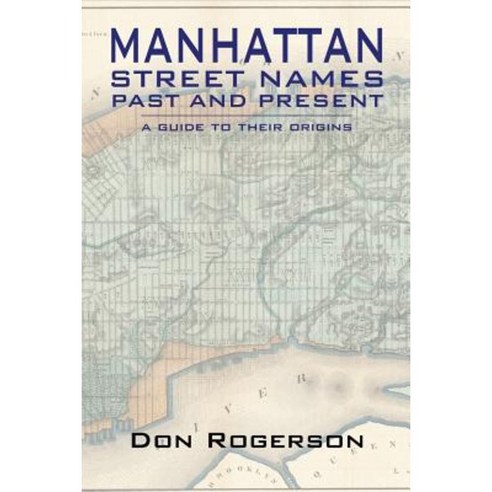 Manhattan Street Names Past and Present Paperback, Griffin Rose Press ...