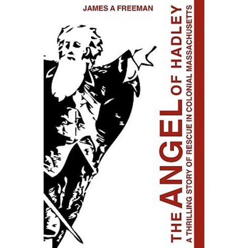 The Angel of Hadley: A Thrilling Story of Rescue in Colonial ...