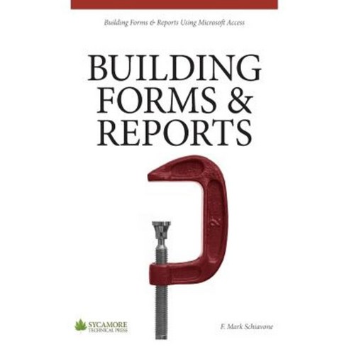 Building Forms & Reports: Using Microsoft Access 2010 Paperback ...