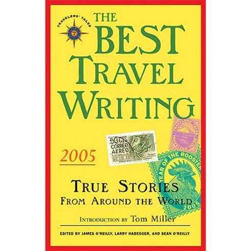 The Best Travel Writing 2005: True Stories from Around the World ...
