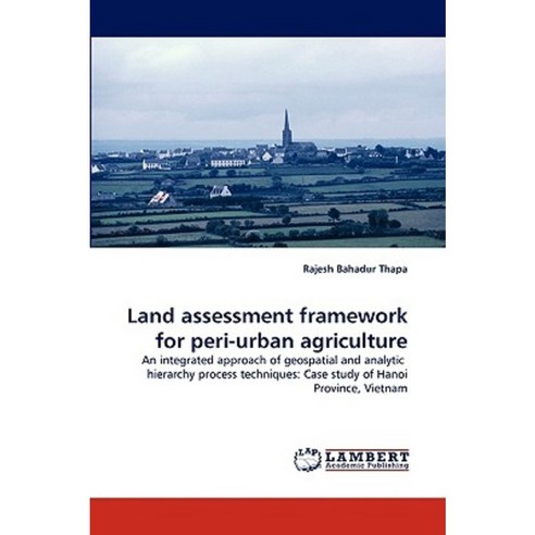 Land Assessment Framework for Peri-Urban Agriculture Paperback, LAP Lambert Aca