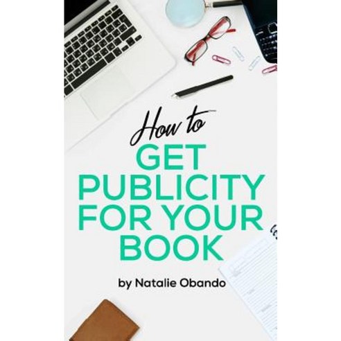 How to Get Publicity for Your Book: A Do It Yourself Guide for Authors ...