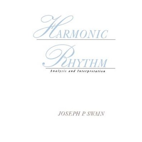 Harmonic Rhythm: Analysis and Interpretation Hardcover, Oxford University Press