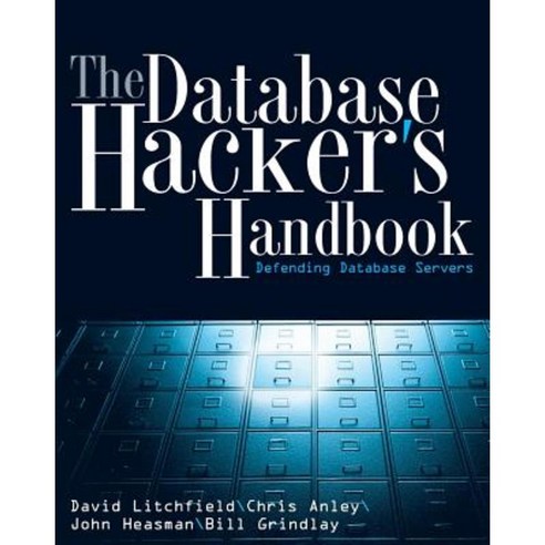 The Database Hacker''s Handbook: Defending Database Servers Paperback, Wiley