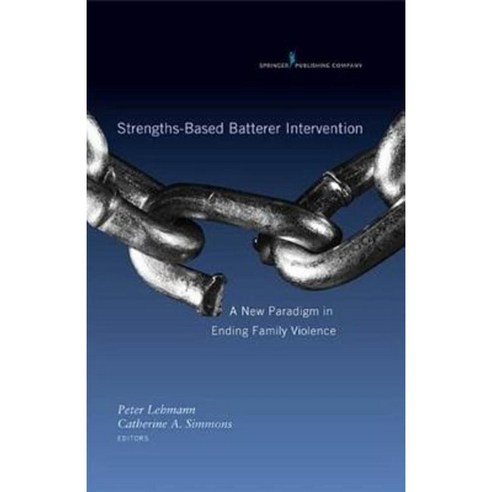 Strengths-Based Batterer Intervention: A New Paradigm in Ending Family ...