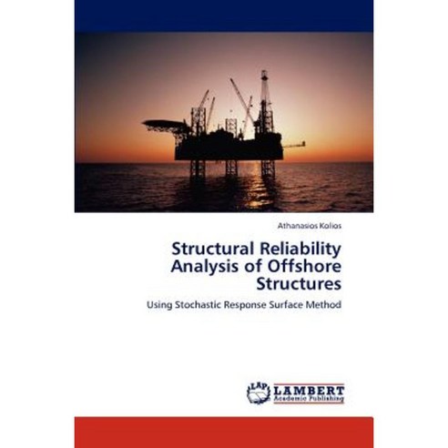 Structural Reliability Analysis of Offshore Structures Paperback, LAP Lambert A