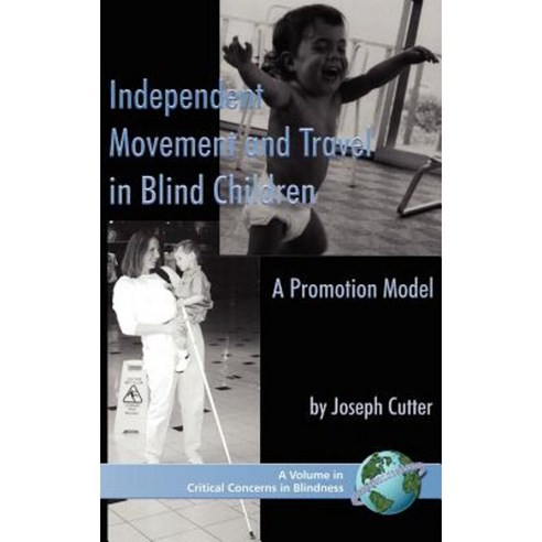 Independent Movement and Travel in Blind Children: A Promotion Model ...