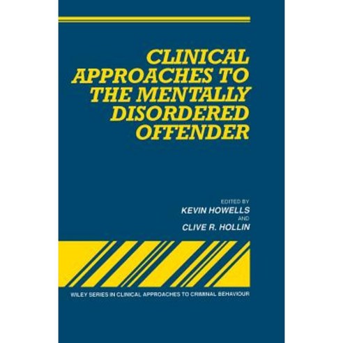 Clinical Approaches to the Mentally Disordered Offender Hardcover ...