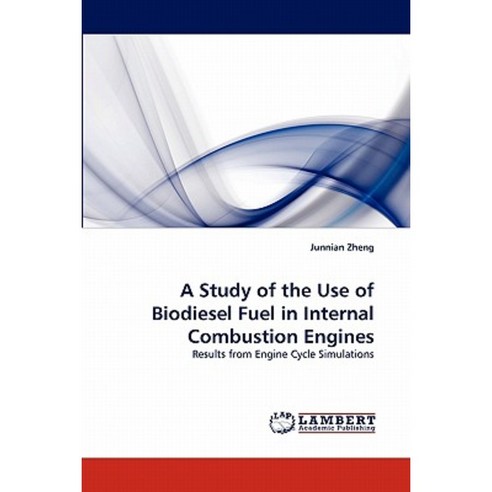 A Study of the Use of Biodiesel Fuel in Internal Combustion Engines ...