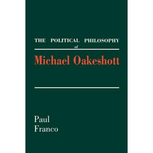 The Political Philosophy of Michael Oakeshott Paperback, Yale ...