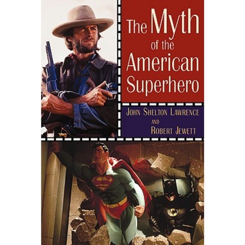 The Myth of the American Superhero Paperback, William B. Eerdmans ...