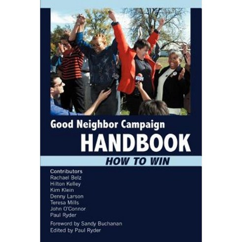 Good Neighbor Campaign Handbook: How to Win Paperback, iUniverse - 가격 ...