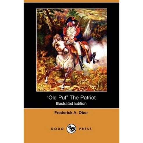 Old Put the Patriot (Illustrated Edition) (Dodo Press) Paperback, Dodo ...