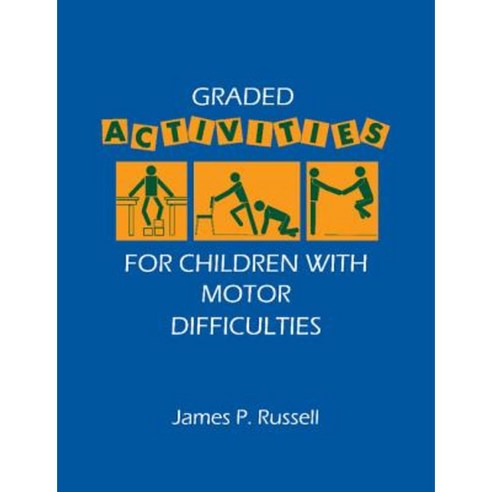 Graded Activities for Children with Motor Difficulties, Cambridge ...