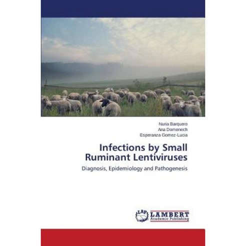 Infections by Small Ruminant Lentiviruses Paperback, LAP Lambert ...