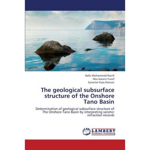 The Geological Subsurface Structure of the Onshore Tano Basin Paperback ...