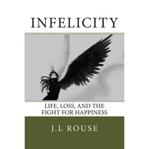Infelicity: Life Loss and the Fight for Happiness Paperback ...