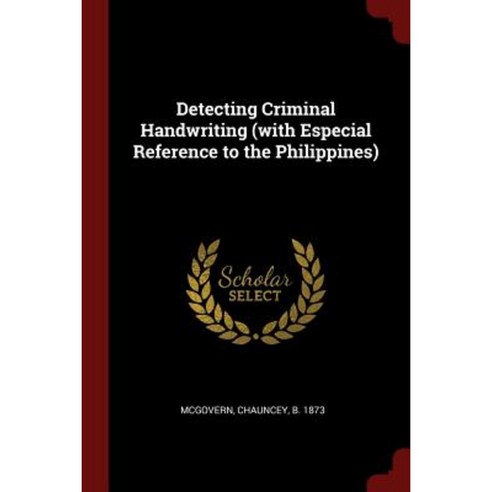 Detecting Criminal Handwriting (with Especial Reference to the ...